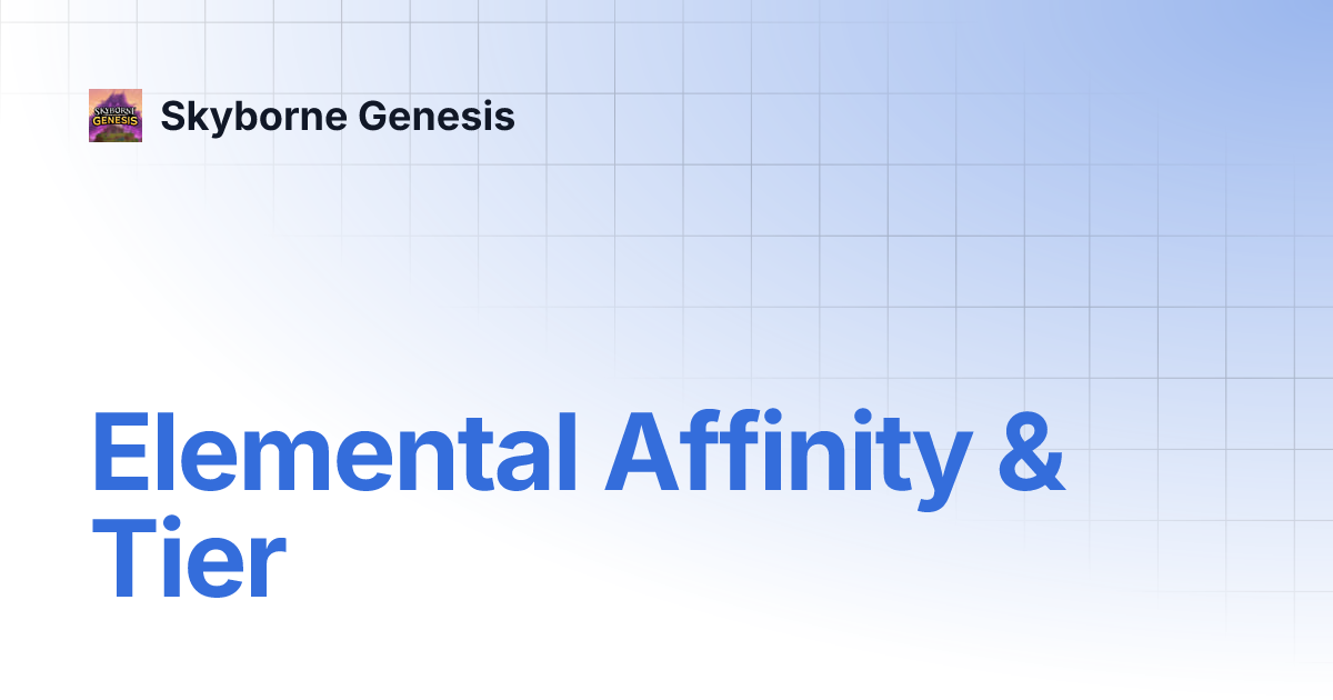 Elemental Affinity & Tier | Skyborne Genesis