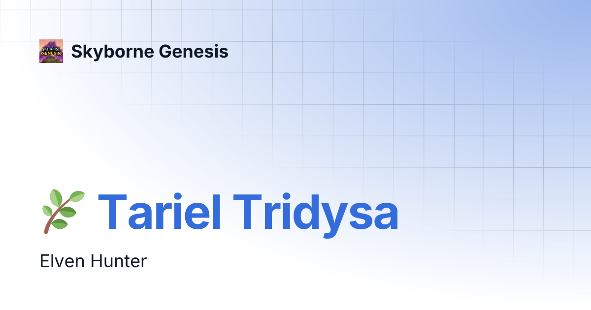 🌿 Tariel Tridysa | Skyborne Genesis